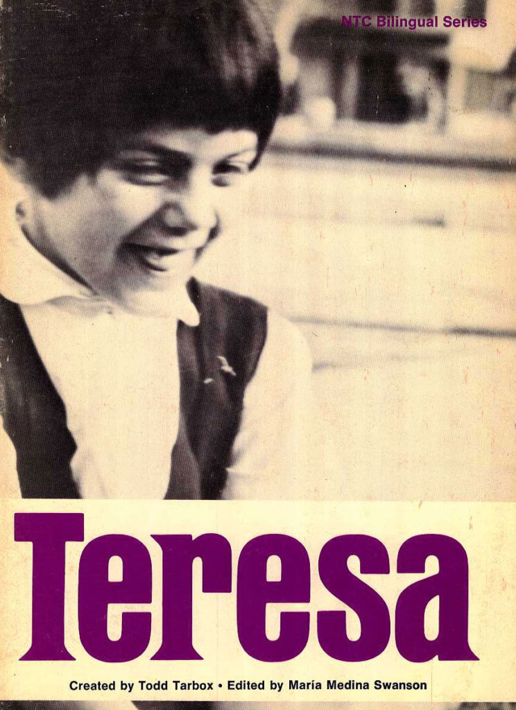 Teresa NTC Bilingual Series. Created by Todd Tarbox. Edited by Maria ...